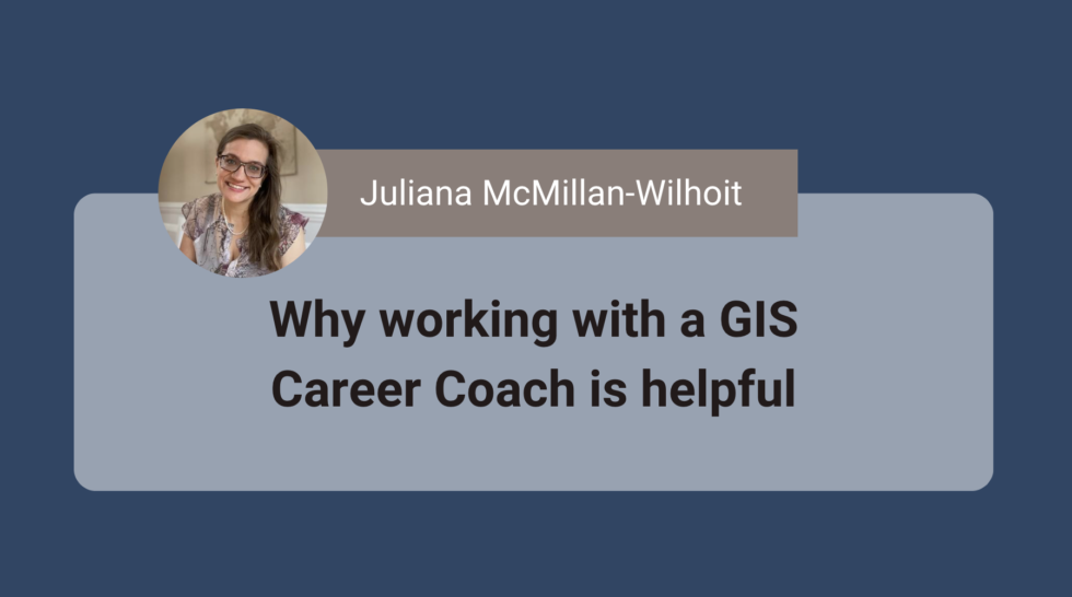 Why Should You Work With A Gis Career Coach Tabulae Spatial Services